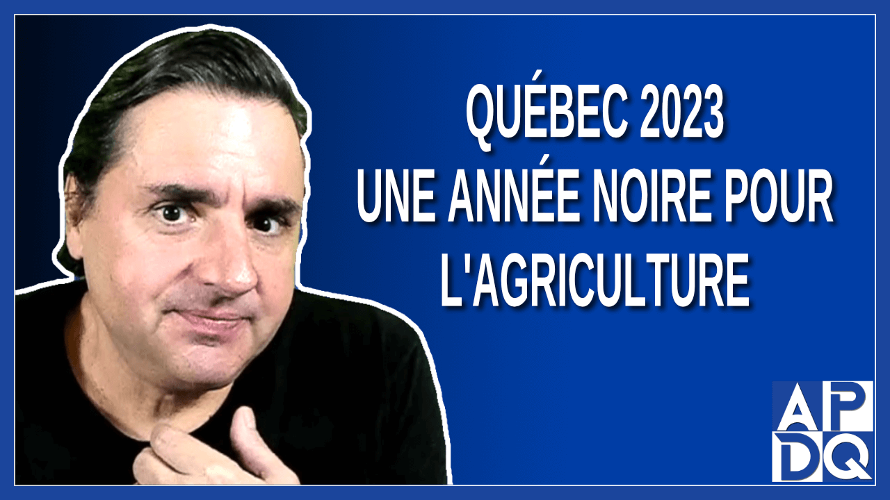 Québec 2023 : Une Année Noire pour l'Agriculture